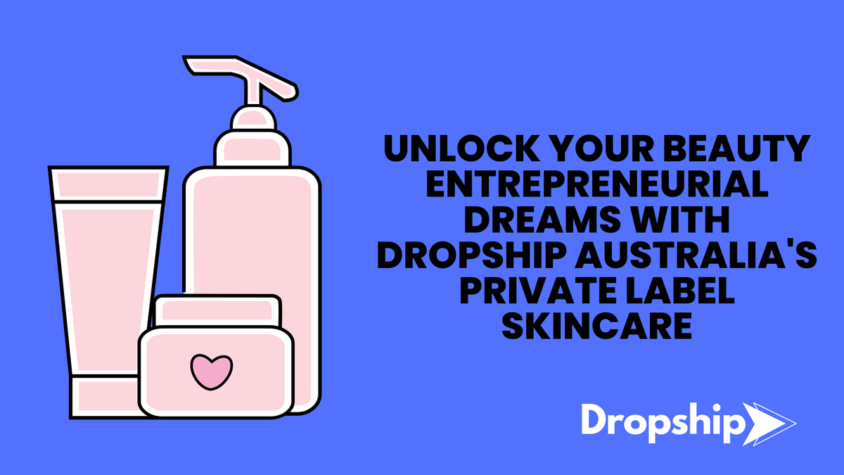 Start Your Own Vegan Beauty Brand with Dropship Australia